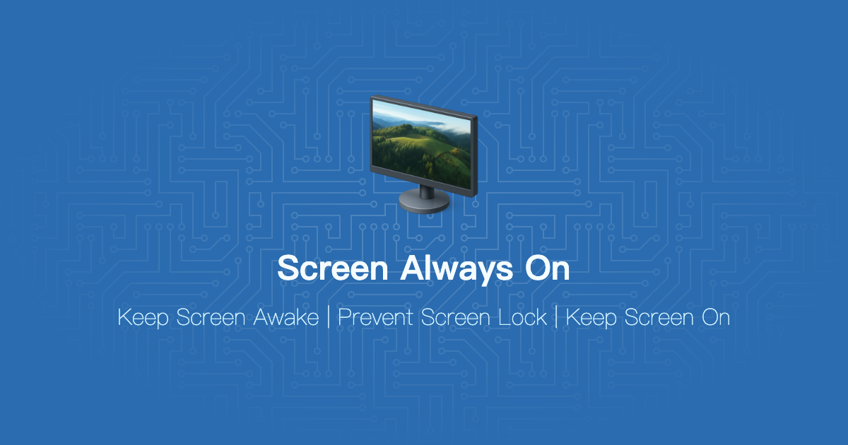 Screen Always On - Keep Teams Green | Keep Screen Awake